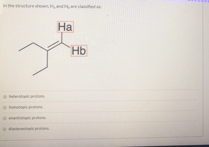 Solved In the structure shown, H, and Hb are classified as: | Chegg.com