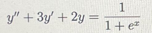 Solved y′′+3y′+2y=1+ex1 | Chegg.com