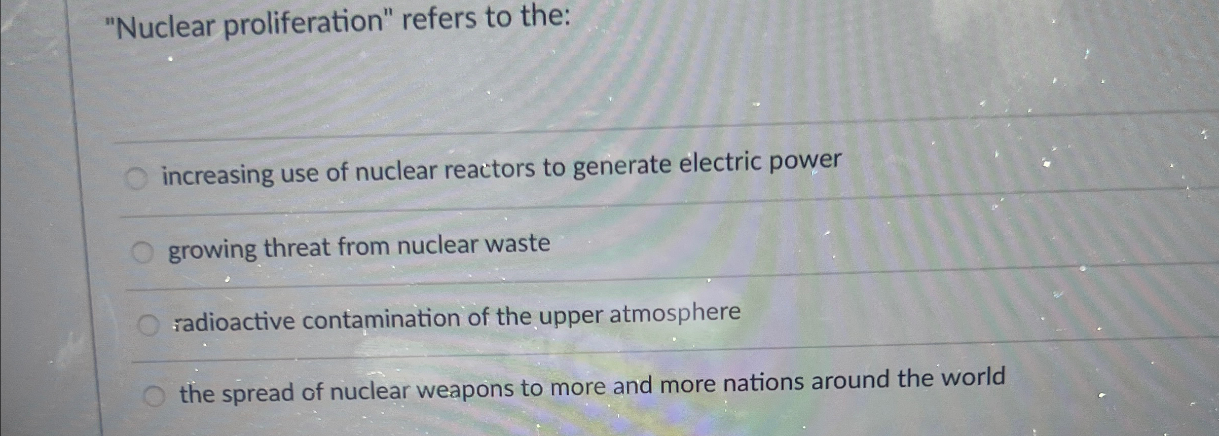 Solved "Nuclear proliferation" refers to the:increasing use | Chegg.com