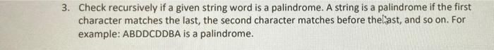 Solved Check recursively if a given string word is a | Chegg.com