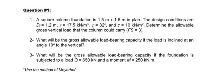 Solved 1- A square column foundation is 1.5 m×1.5 m in plan. | Chegg.com