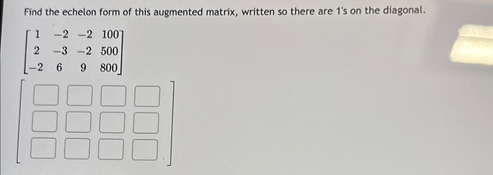Solved Find the echelon form of this augmented matrix, | Chegg.com