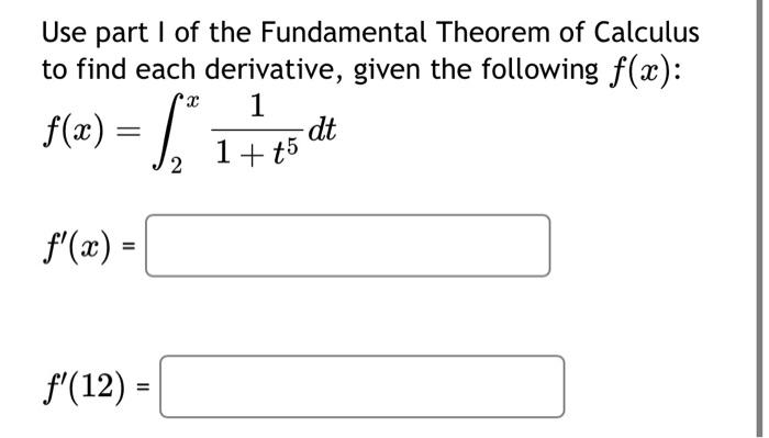 Solved Use part I of the Fundamental Theorem of Calculus to | Chegg.com