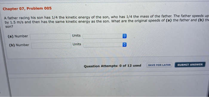 Solved Chapter 07, Problem 005 A father racing his son has | Chegg.com