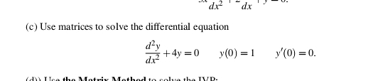 Solved (c) ﻿Use matrices to solve the differential | Chegg.com
