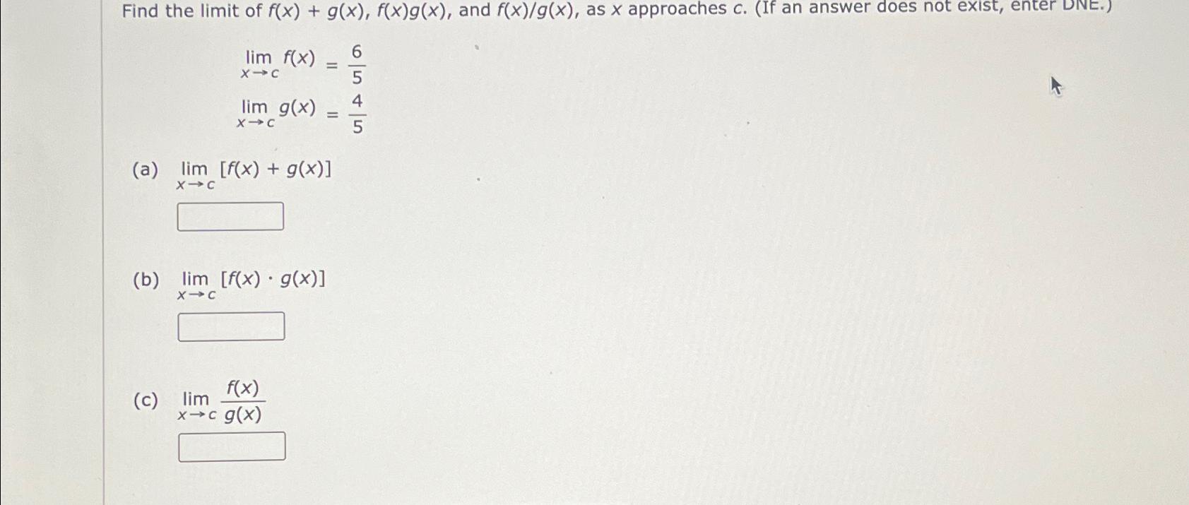 Solved Find the limit of f(x)+g(x),f(x)g(x), ﻿and fxg(x), | Chegg.com