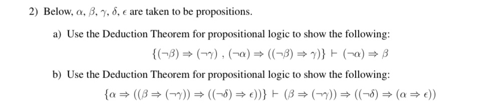 Solved Below, α,β,γ,δ,εlon ﻿are taken to be propositions.a) | Chegg.com