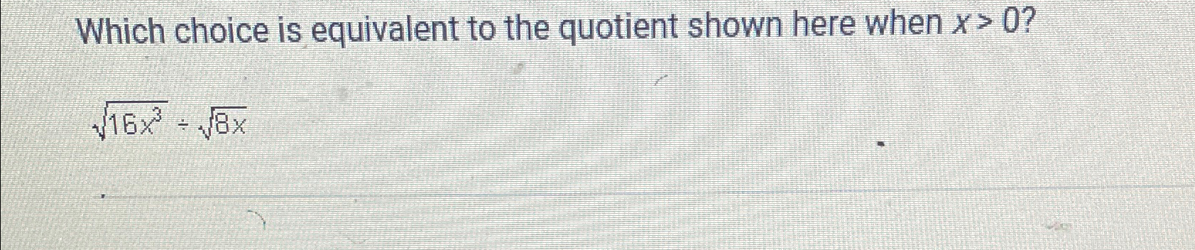 Solved Which choice is equivalent to the quotient shown here | Chegg.com