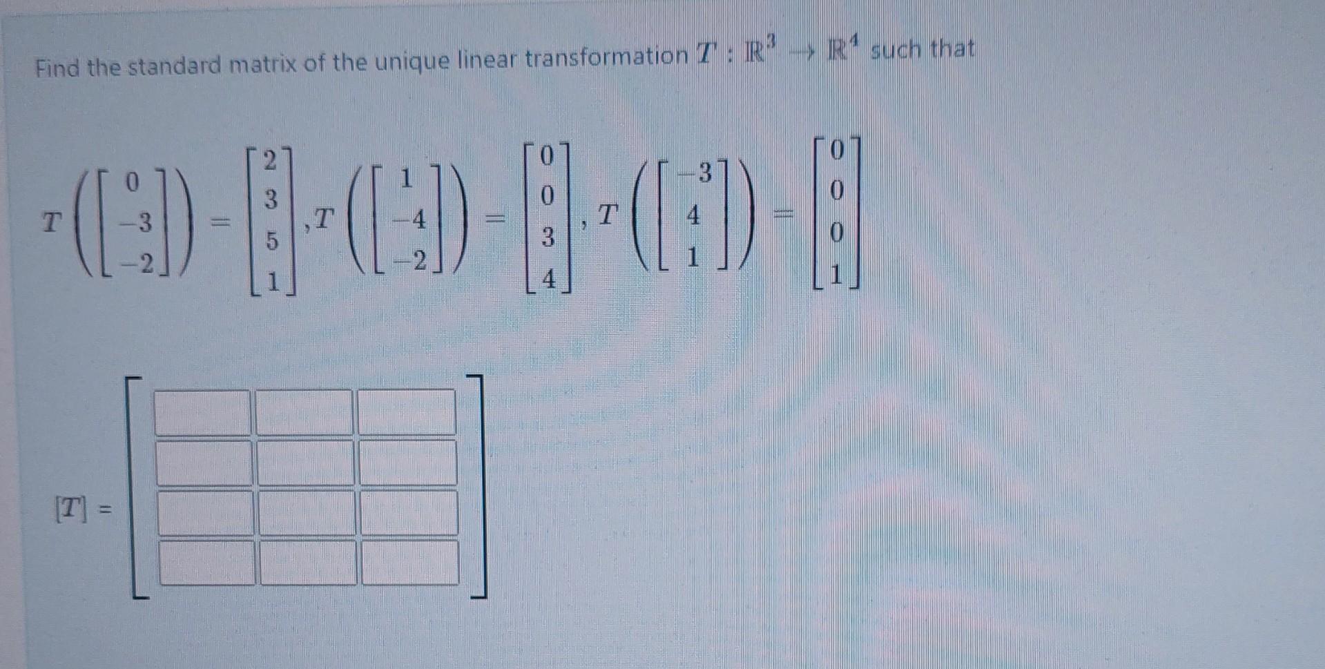 Solved Find The Standard Matrix Of The Unique Linear