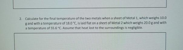 Solved 2. Calculate for the final temperature of the two | Chegg.com