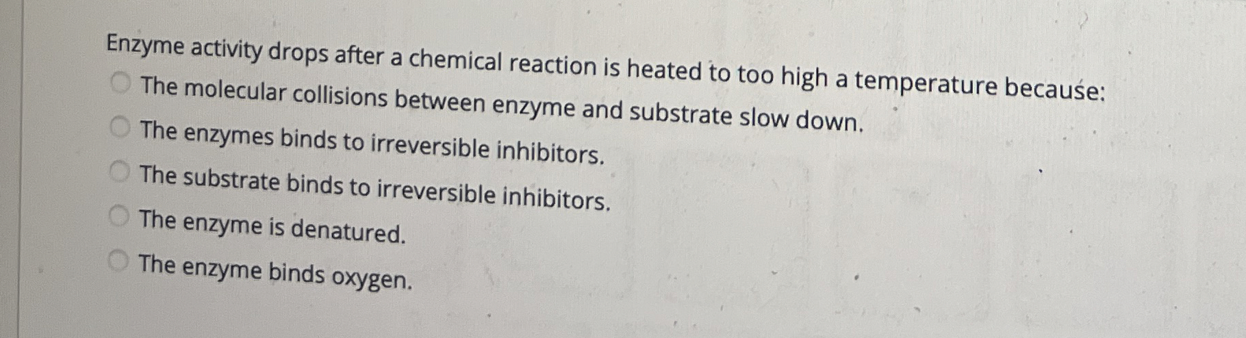 Solved Enzyme activity drops after a chemical reaction is | Chegg.com