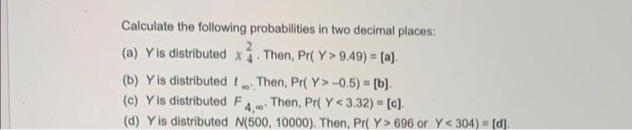 Solved Calculate the following probabilities in two decimal | Chegg.com