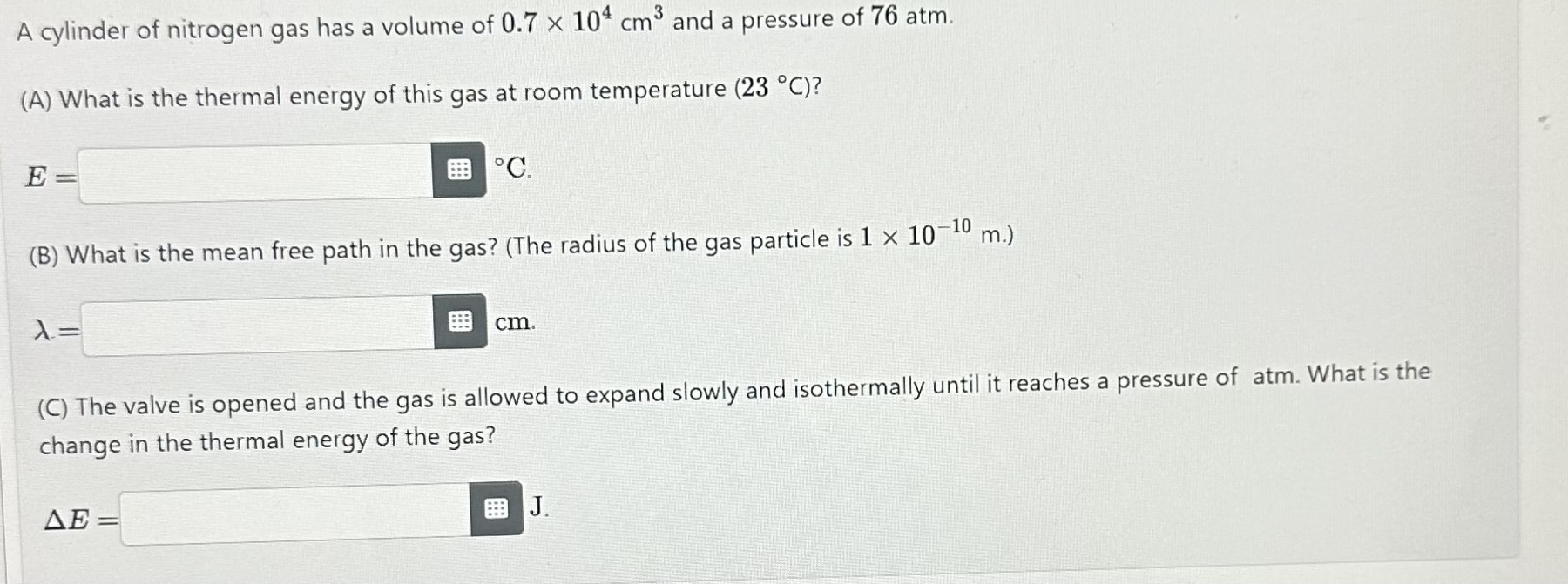 Solved A cylinder of nitrogen gas has a volume of 0.7×104cm3 | Chegg.com