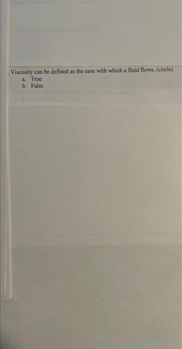 Solved Viscosity can be defined as the case with which a | Chegg.com
