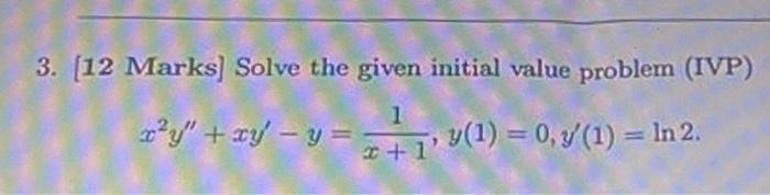 Solved 3. [12 Marks] Solve the given initial value problem | Chegg.com