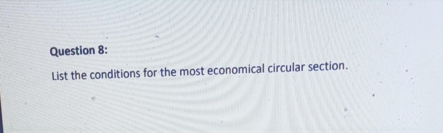 Solved List the conditions for the most economical circular | Chegg.com