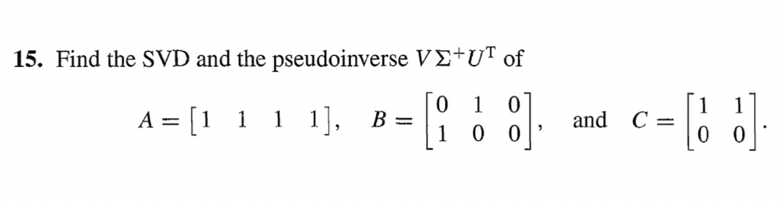 Solved Find the SVD and the pseudoinverse VΣ+UT | Chegg.com