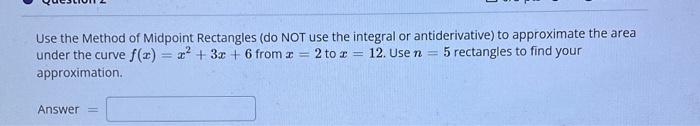 Solved Use the Method of Midpoint Rectangles (do NOT use the | Chegg.com