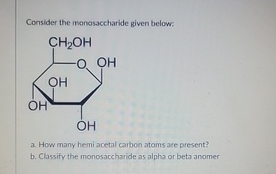 Solved Consider the monosaccharide given below:a. ﻿How many | Chegg.com