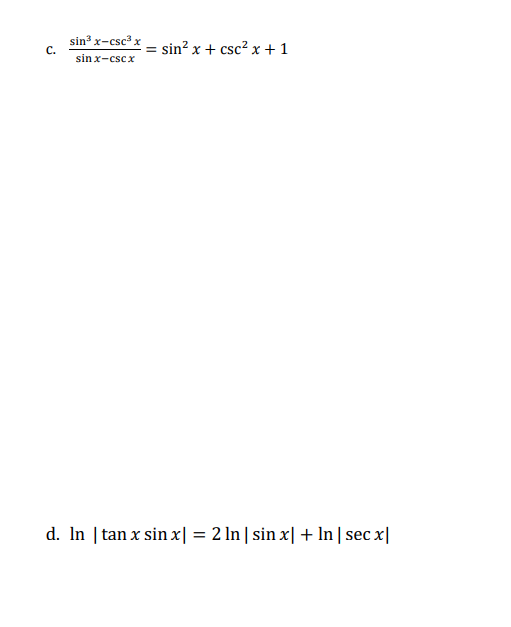 Solved c. sin3x-csc3xsinx-cscx=sin2x+csc2x+1d. ln|tanxsinx|= | Chegg.com