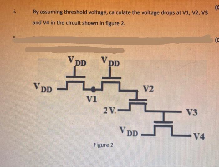Solved (c i. By assuming threshold voltage, calculate the | Chegg.com