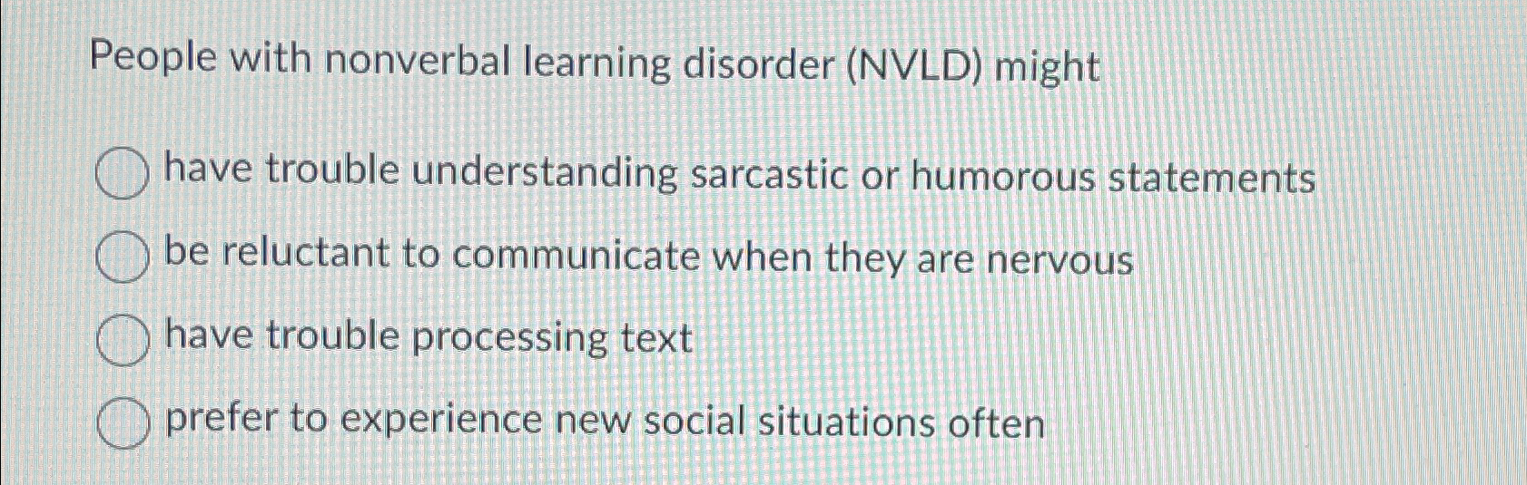 Solved People with nonverbal learning disorder (NVLD) | Chegg.com