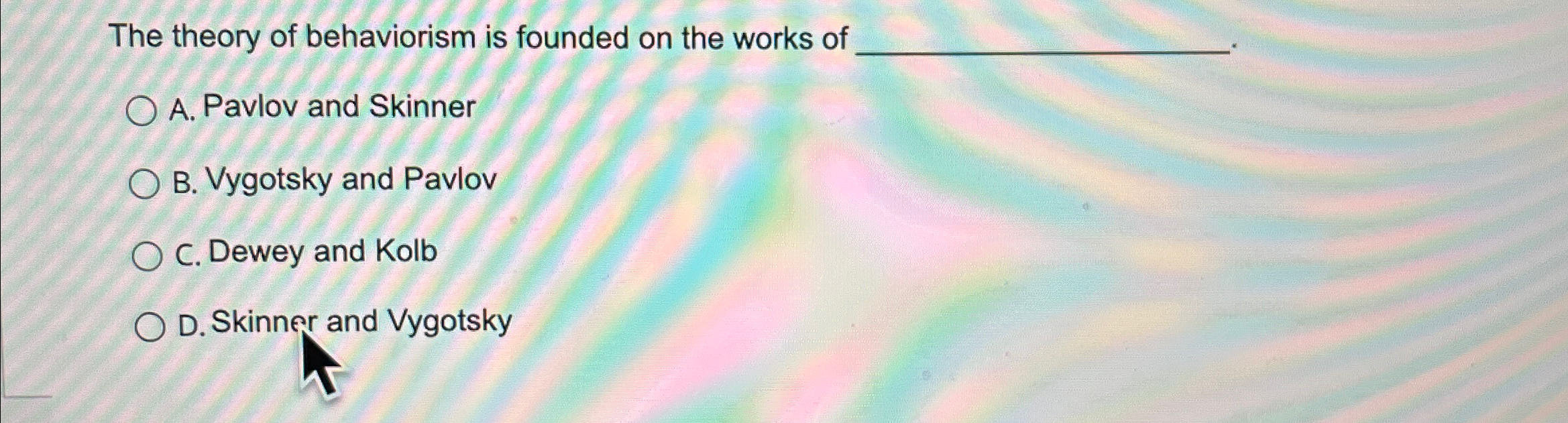 Solved The theory of behaviorism is founded on the works | Chegg.com