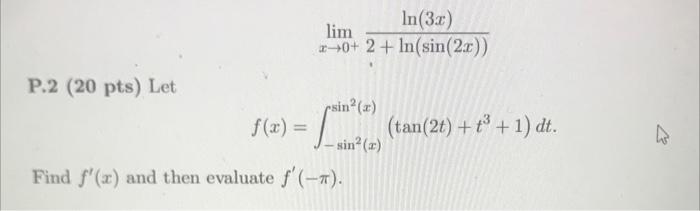 Solved limx→0+2+ln(sin(2x))ln(3x) P.2 (20 pts) Let | Chegg.com