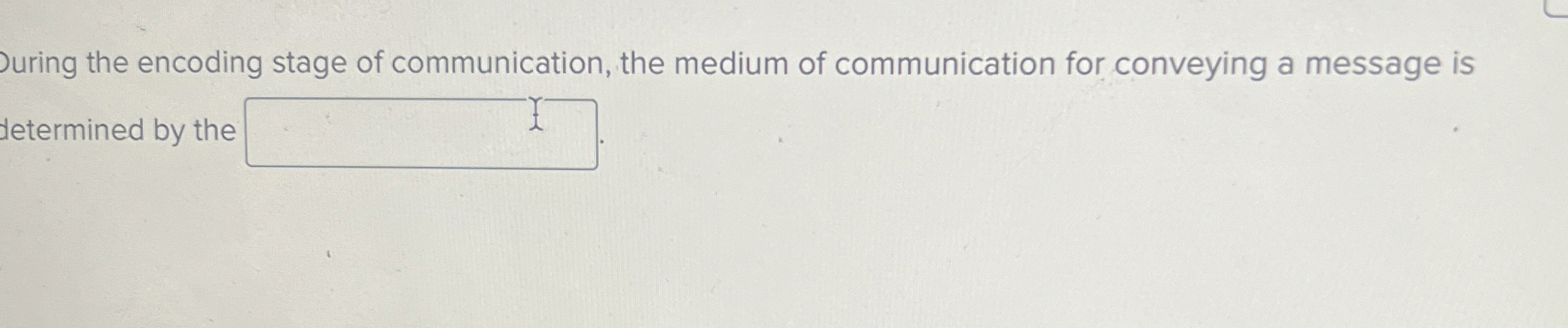 Solved uring the encoding stage of communication, the medium | Chegg.com