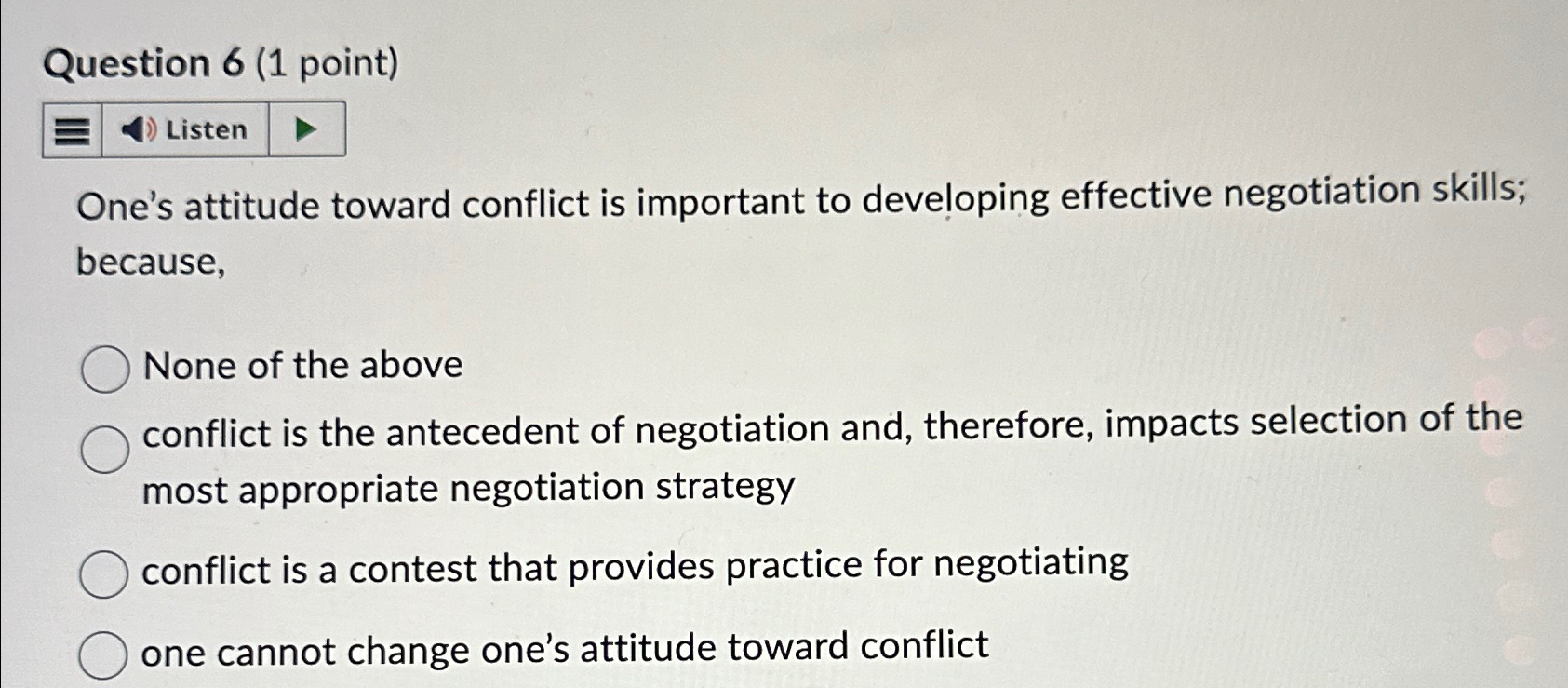 Solved Question 6 (1 ﻿point)One's attitude toward conflict | Chegg.com