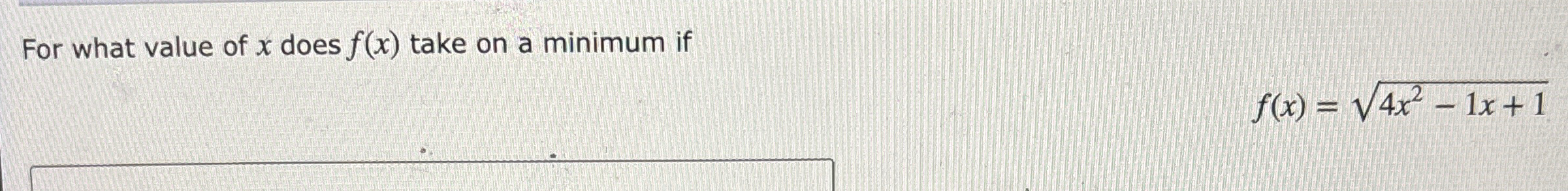 Solved For what value of x ﻿does f(x) ﻿take on a minimum | Chegg.com