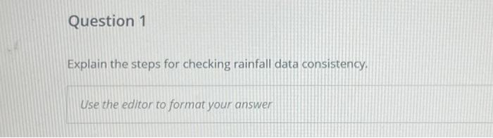 Solved Question 1 Explain the steps for checking rainfall | Chegg.com