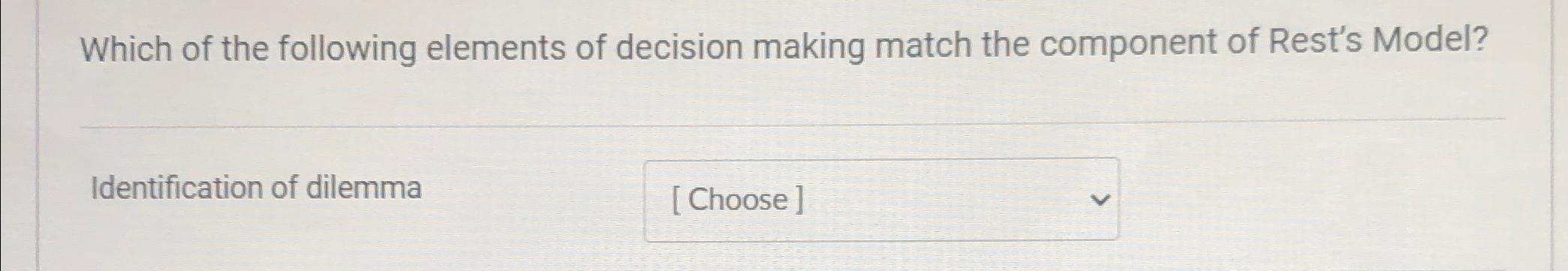 Solved Which of the following elements of decision making | Chegg.com