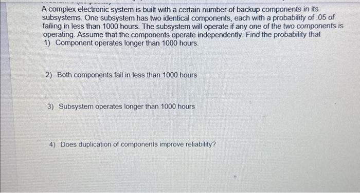 Solved A complex electronic system is built with a certain | Chegg.com