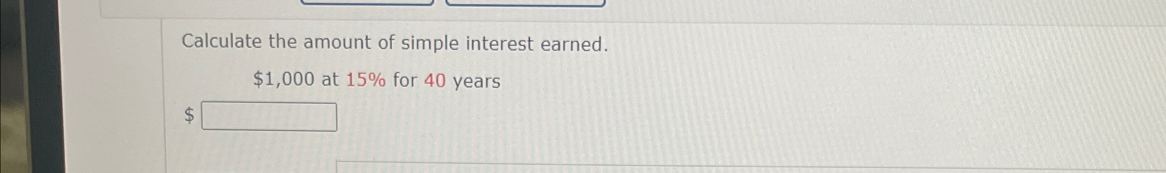 Solved Calculate the amount of simple interest earned.$1,000 | Chegg.com