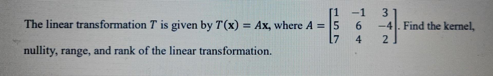 Solved The linear transformation T is given by T(x)=Ax, | Chegg.com