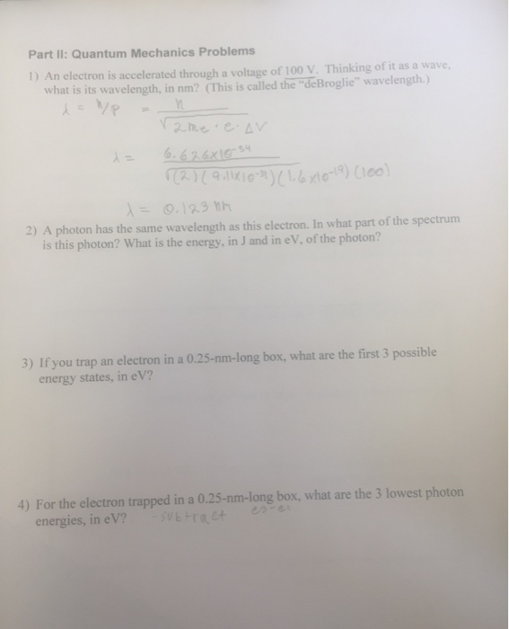 Solved Part Il: Quantum Mechanics Problems 1) An electron is | Chegg.com