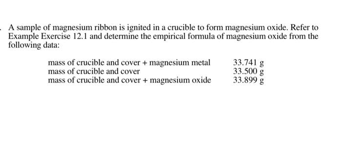 Solved A sample of magnesium ribbon is ignited in a crucible | Chegg.com