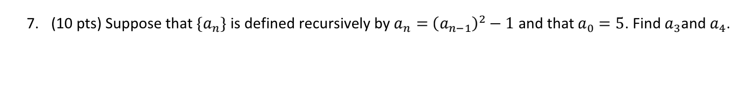 Solved (10 ﻿pts) ﻿Suppose that {an} ﻿is defined recursively | Chegg.com