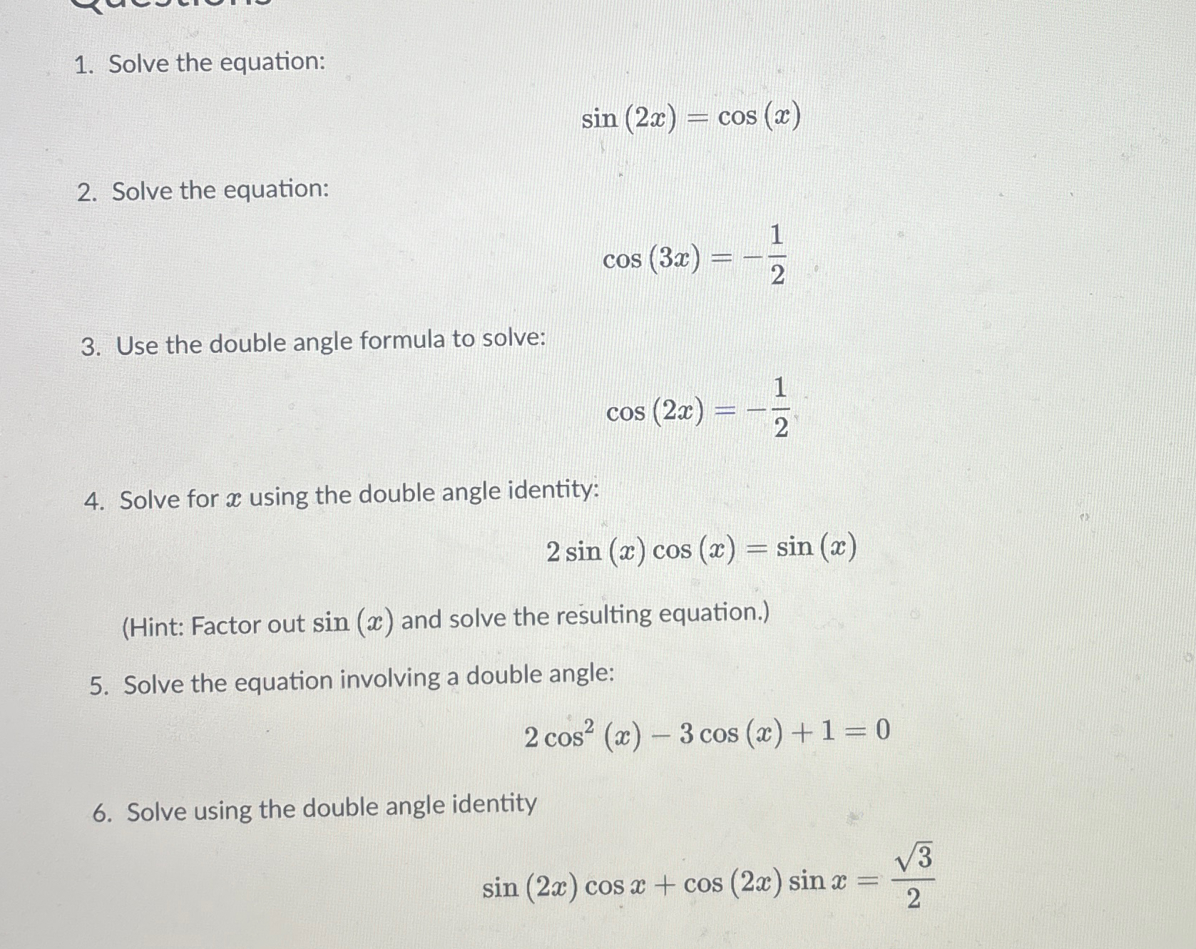 Solved Solve the equation:sin(2x)=cos(x)Solve the | Chegg.com