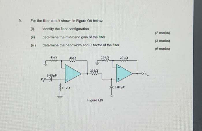 Solved 9. For the filter circuit shown in Figure Q9 below: | Chegg.com