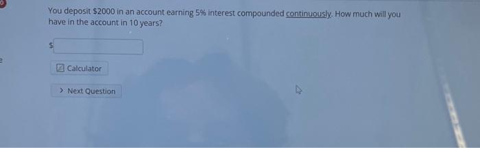 Solved You deposit $2000 in an account earning 5% interest | Chegg.com