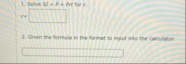 Solved Solve SI=P Prt ﻿for r.r=Given the formula in the | Chegg.com