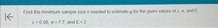 Solved Find the minimum sample size n needed to estimate μ | Chegg.com