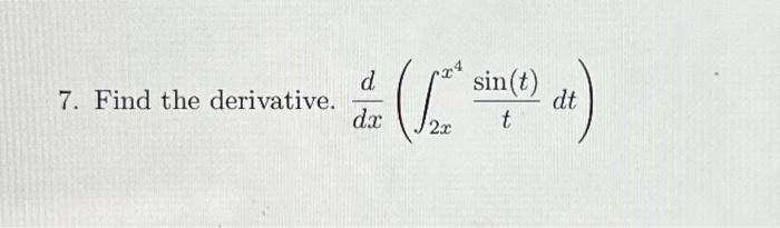 Solved dxd(∫2xx4tsin(t)dt) | Chegg.com