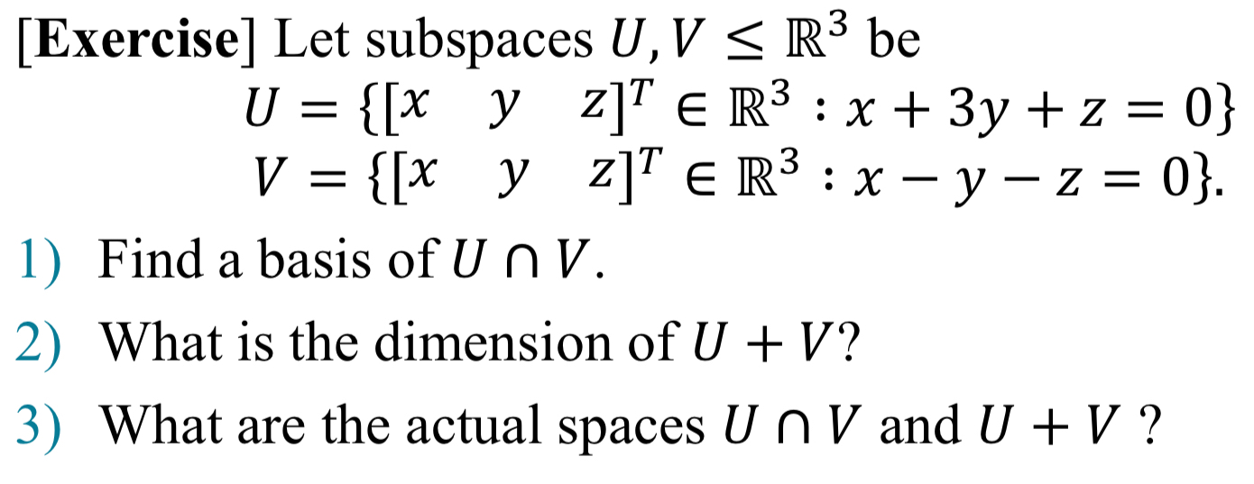 Solved [Exercise] ﻿Let subspaces U,V≤R3 ﻿be[[x,y,z]}Find a | Chegg.com