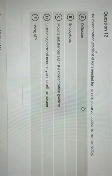 Solved Question 12The concentration gradient of ions needed | Chegg.com