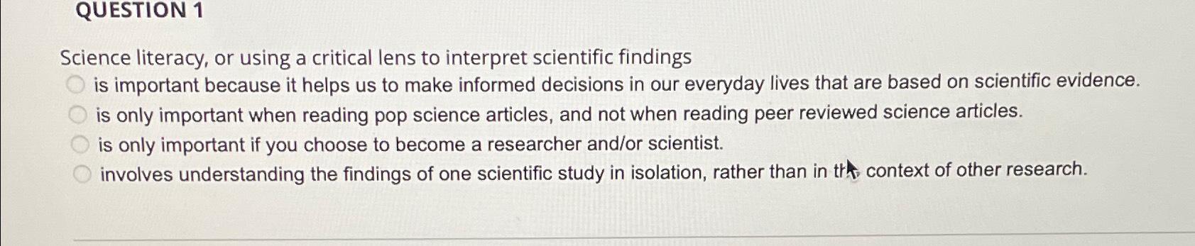 Solved QUESTION 1Science literacy, or using a critical lens | Chegg.com