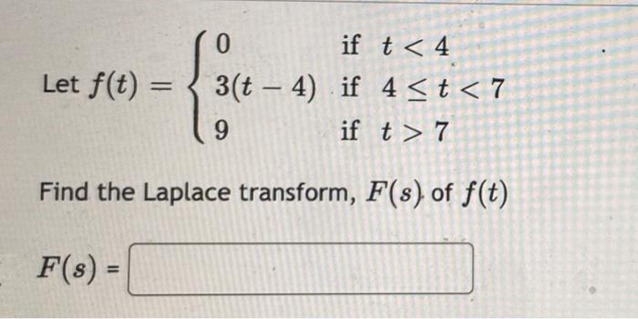Solved Let f(t)=⎩⎨⎧03(t−4)9 if t