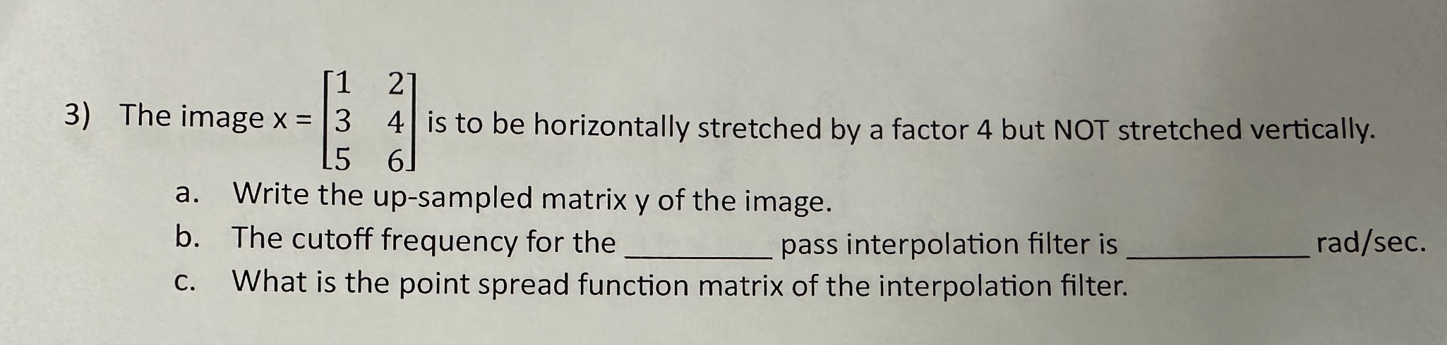 Solved The image x=[123456] ﻿is to be horizontally stretched | Chegg.com